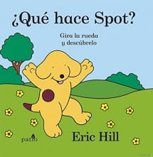 ¿Qué hace Spot?, de Eric Hill - Reseña en Pekeleke